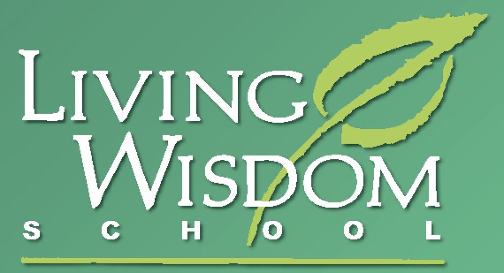 Conscious Living Principles at Living Wisdom School • Green Living Journal